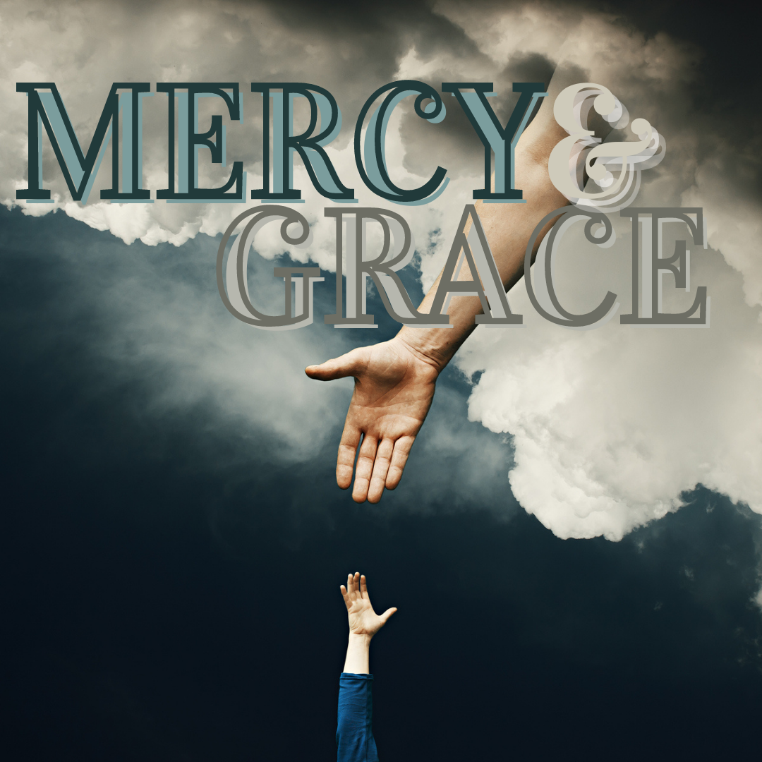 Mercy and Grace: What Is The Difference? - Making Him Known