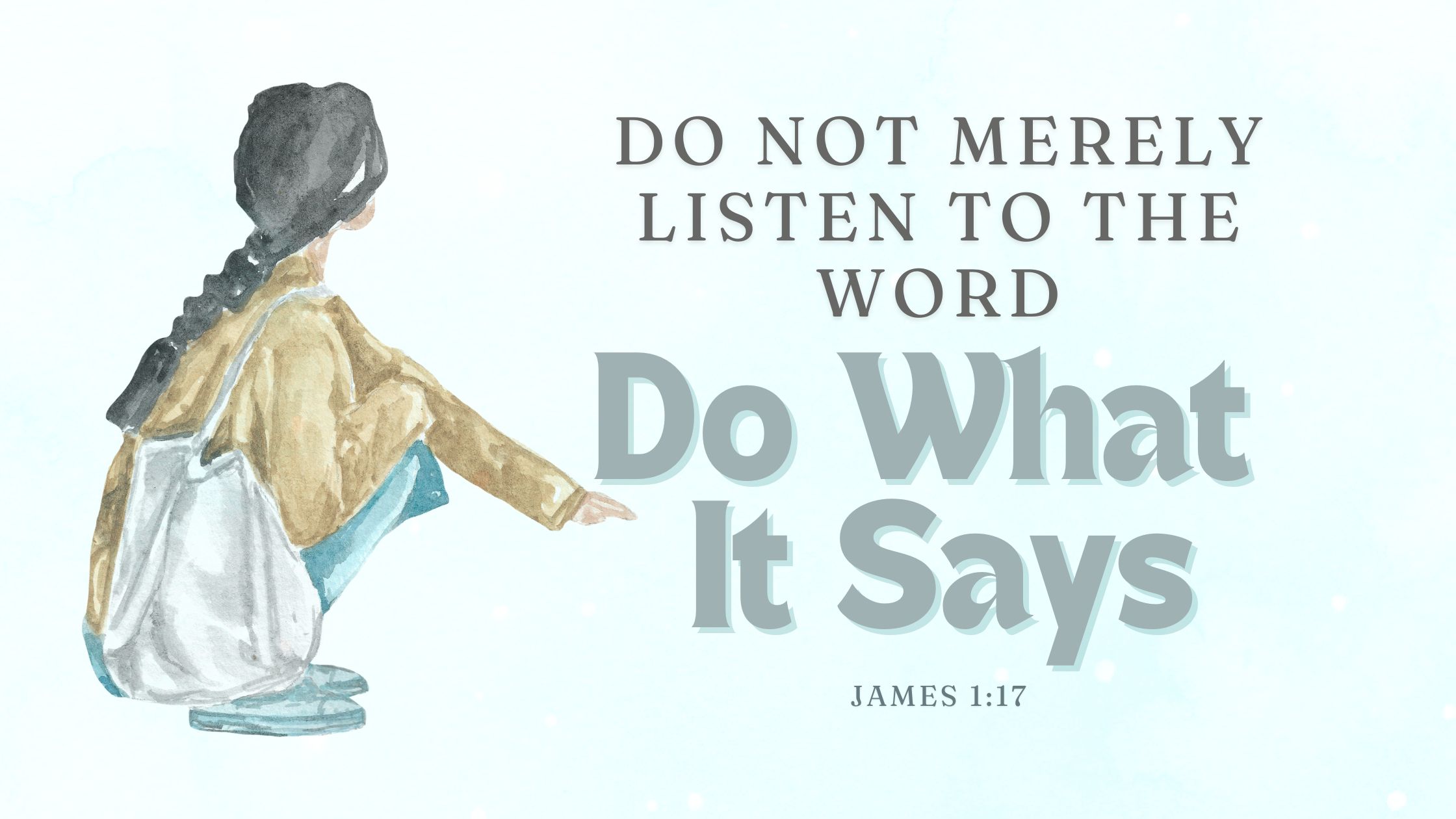 Just Do the Word: Being Doers, Not Just Hearers - Making Him Known
